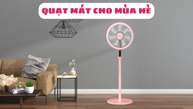 Quạt mát cho mùa hè - Cách chọn và sử dụng [Hiệu Quả]
